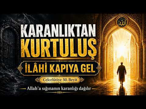 Karanlığın Dağılması İçin Bu Kapıya Gel | Celcelûtiye 50. Beyit Dersi