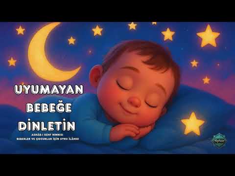 Ashâb-ı Kehf Ninnisi – Bebekler ve Çocuklar İçin Uyku İlâhisi | 7 İsim Ninnisi (Huzur Veren)
