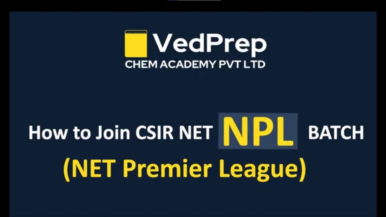 How to Join CSIR NET | NPL(NET Premier League ) Batch | VedPrep Chem ...