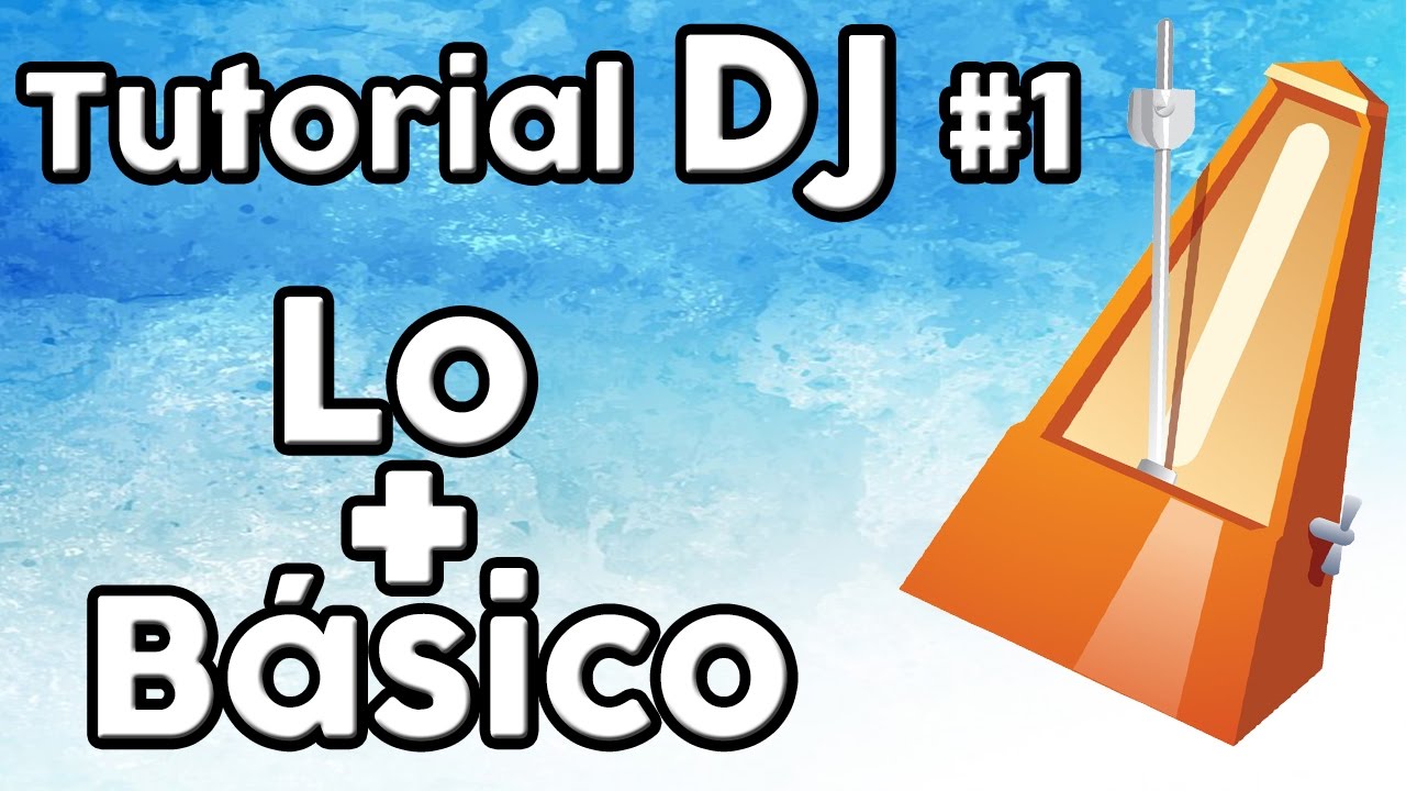 TUTORIAL DJ #1 EN ESPAÑOL | LO+BÁSICO | EL BPM (parte 1) - YouTube