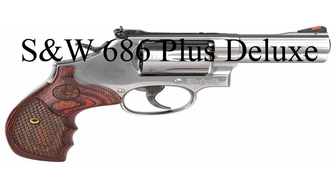 Smith & Wesson 686 Plus Deluxe - A Classic Revolver - YouTube