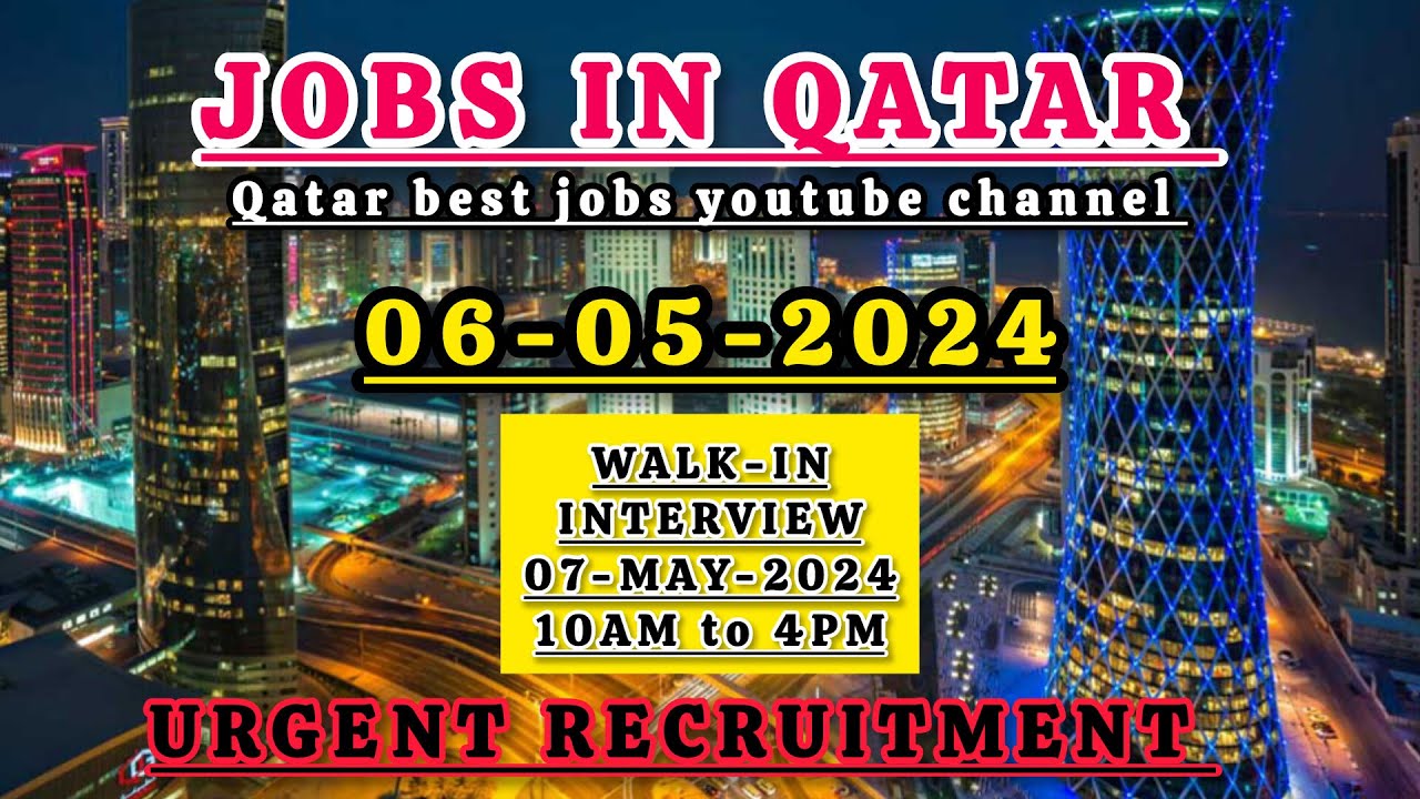 Jobs in Qatar 2024 | High Salary Jobs | Walk-in Interview| Qatar Job # ...