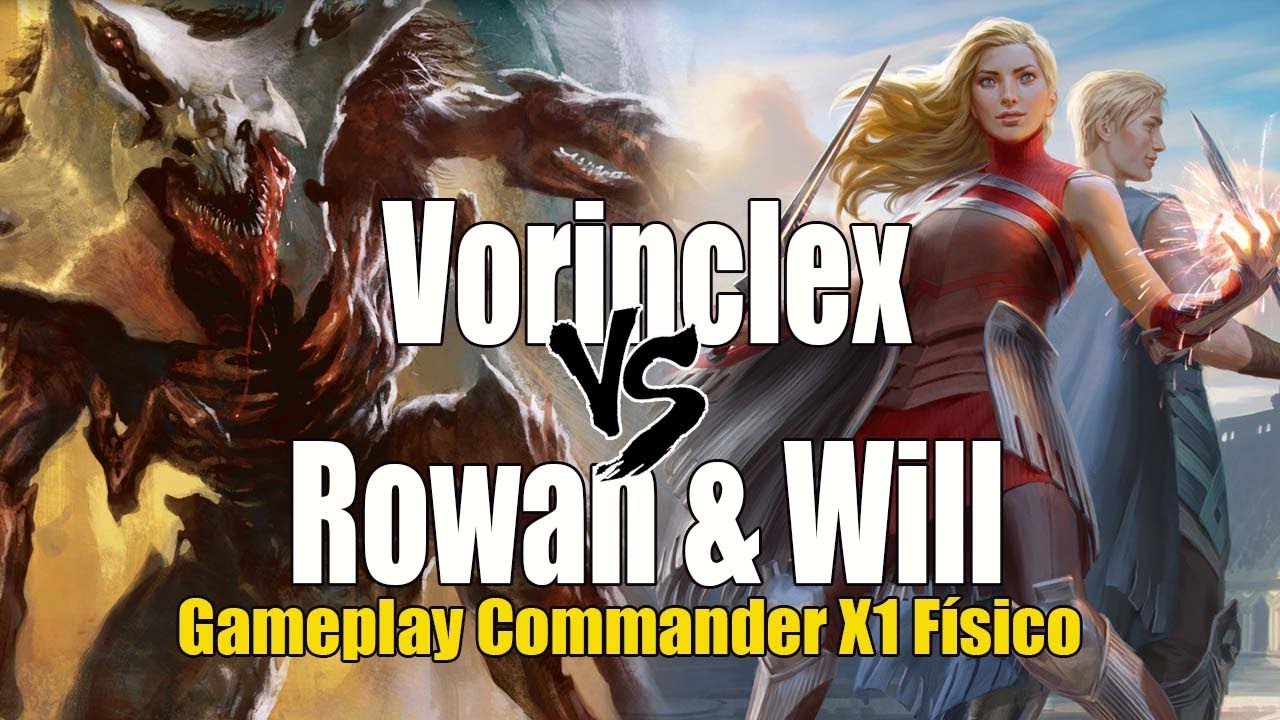 Vorinclex X Rowan & Will Kenrith (Gameplay Commander X1 físico) - YouTube