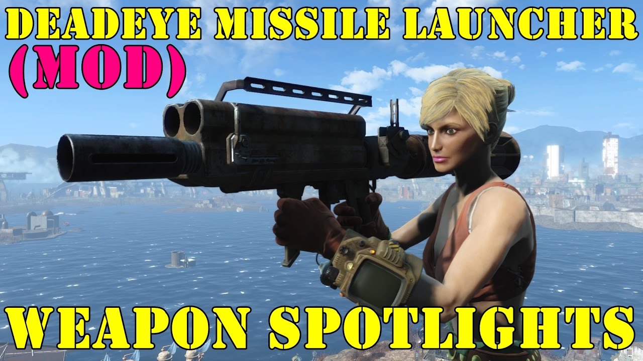 Fallout 4: Weapon Spotlights: Deadeye Missile Launcher - YouTube
