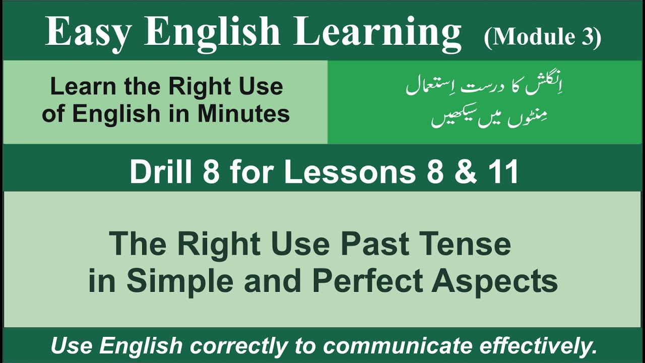 Drill 8 The Right Use of Past Tense in Simple and Perfect Aspects - YouTube