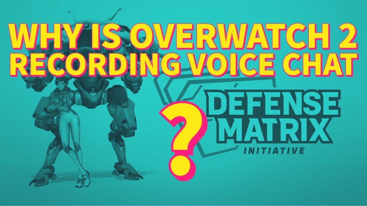 Why is Overwatch 2 Recording Voice Chat? OW2 recording vc Defense ...