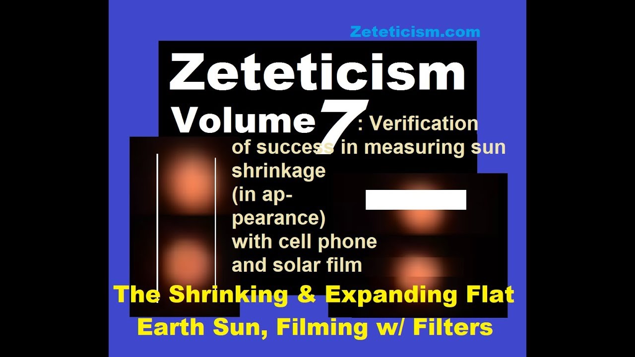 Zeteticism (FLAT EARTH) Vol. 7: Filtered No-Glare Filming of Shrinking ...