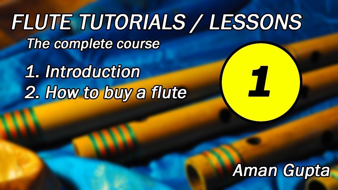 #1 Flute Tutorial (Lessons) | Complete Course | Introduction & How to ...