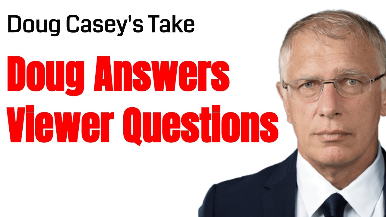 Doug Casey's Take [ep.#185] Doug answers viewer questions - YouTube
