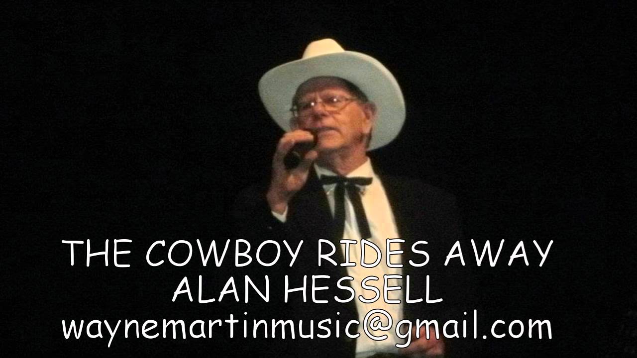 ALAN HESSELL THE COWBOY RIDES AWAY