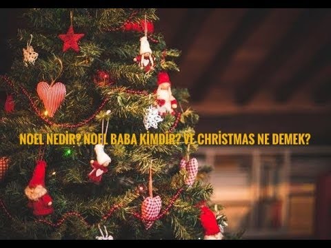 Noel nedir? Noel baba aslında kim?