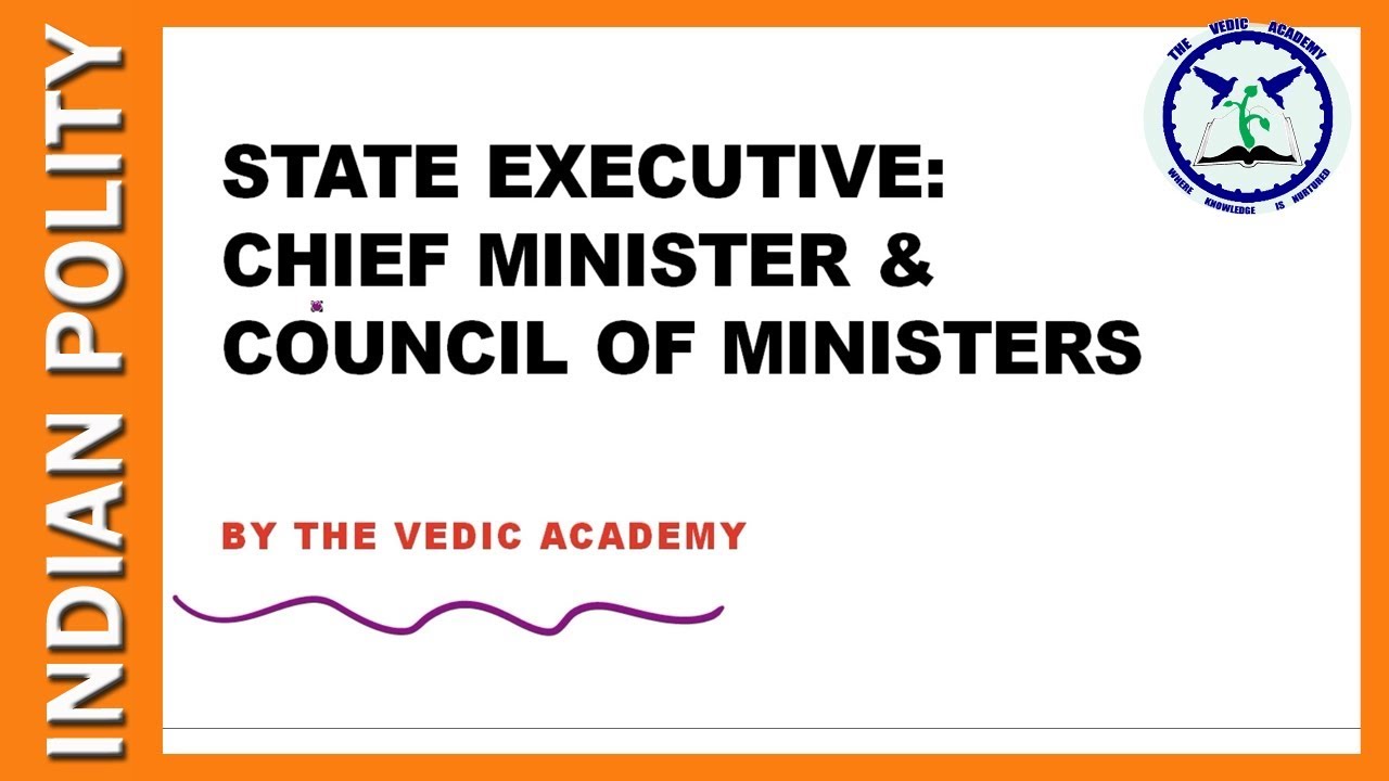 Chief Minister and Council of Ministers : State Executive | Indian ...