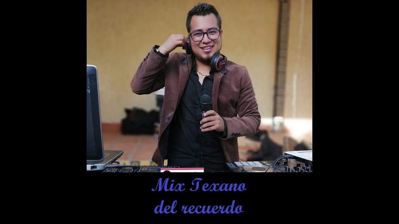 Mix Texano del recuerdo - Dj Gerardo Vázquez - YouTube