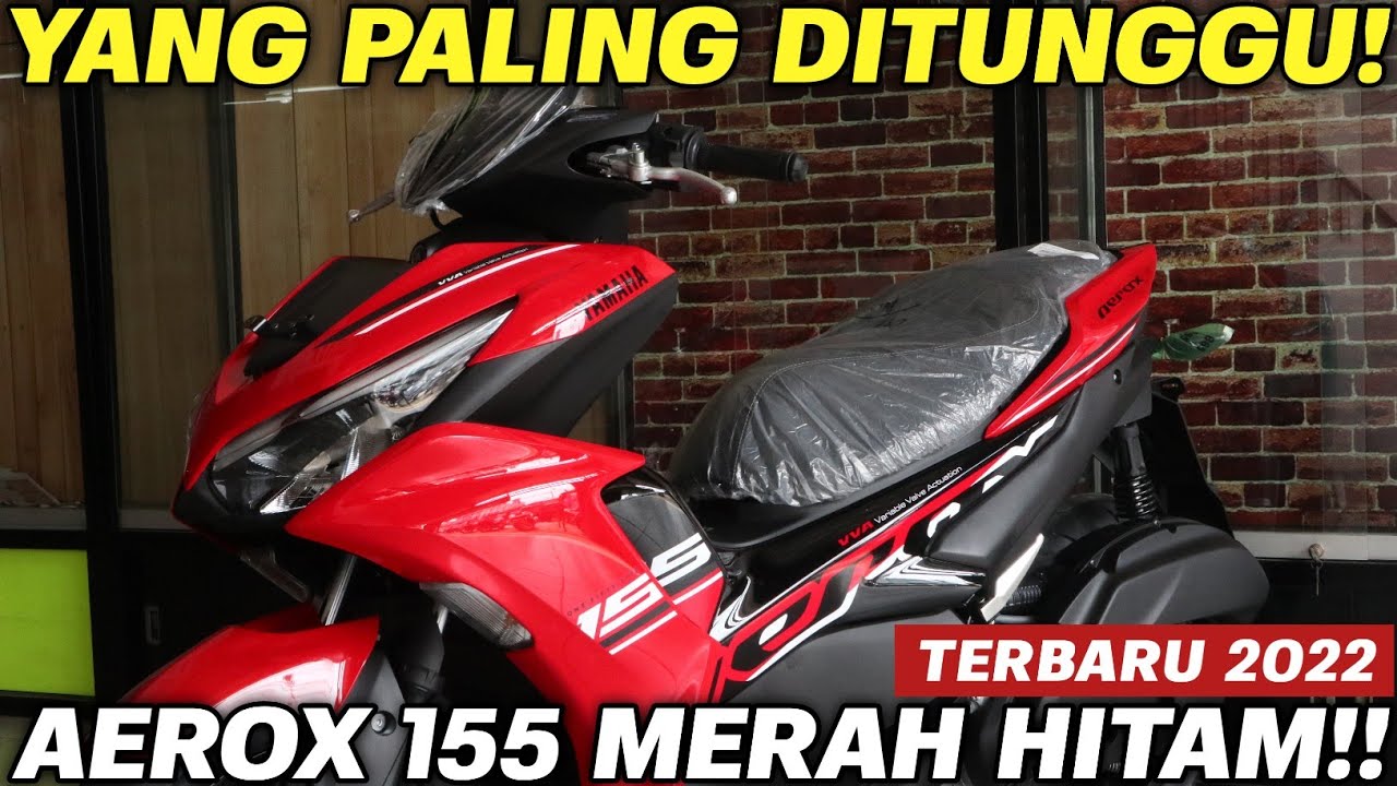 BARU‼️YAMAHA AEROX 155 CONNECTED MERAH HITAM 2022 - YouTube
