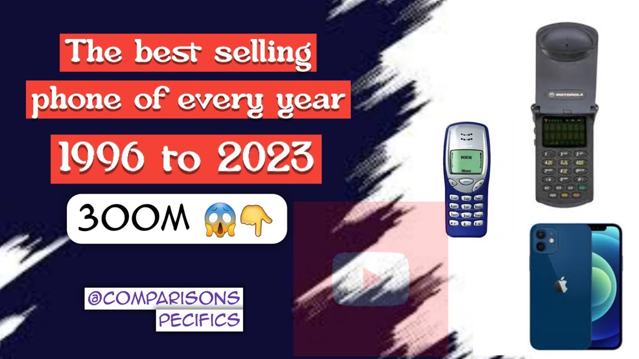 The best selling phone of every year. From 1996 to 2023, you won't ...