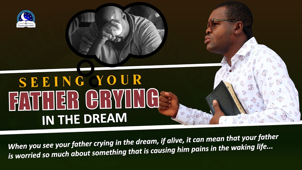 Seeing Your Father Crying in the Dream - YouTube
