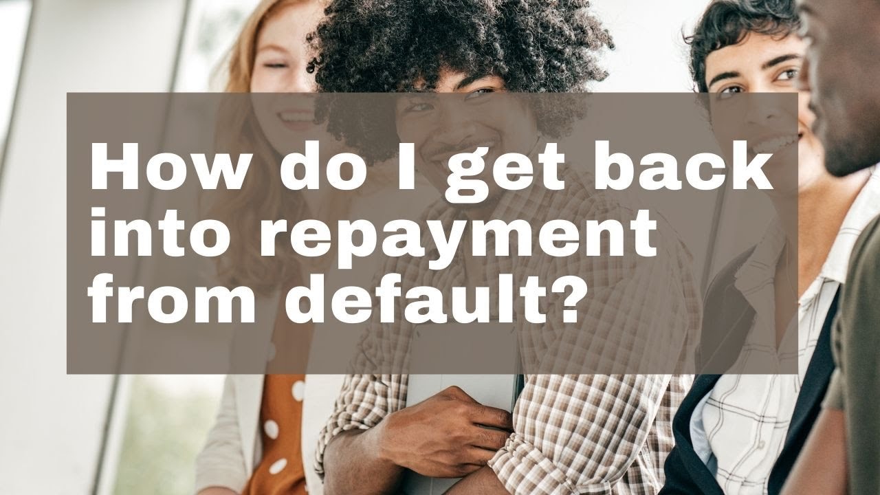 How Do I Get Back Into Repayment From Default YouTube How Do I Get Back Into Repayment From Default YouTube