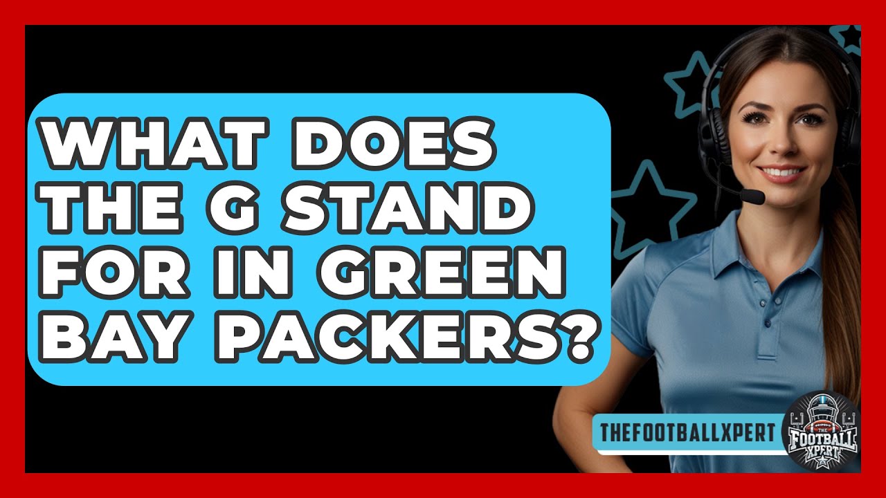 What Does The G Stand For In Green Bay Packers? - The Football Xpert ...