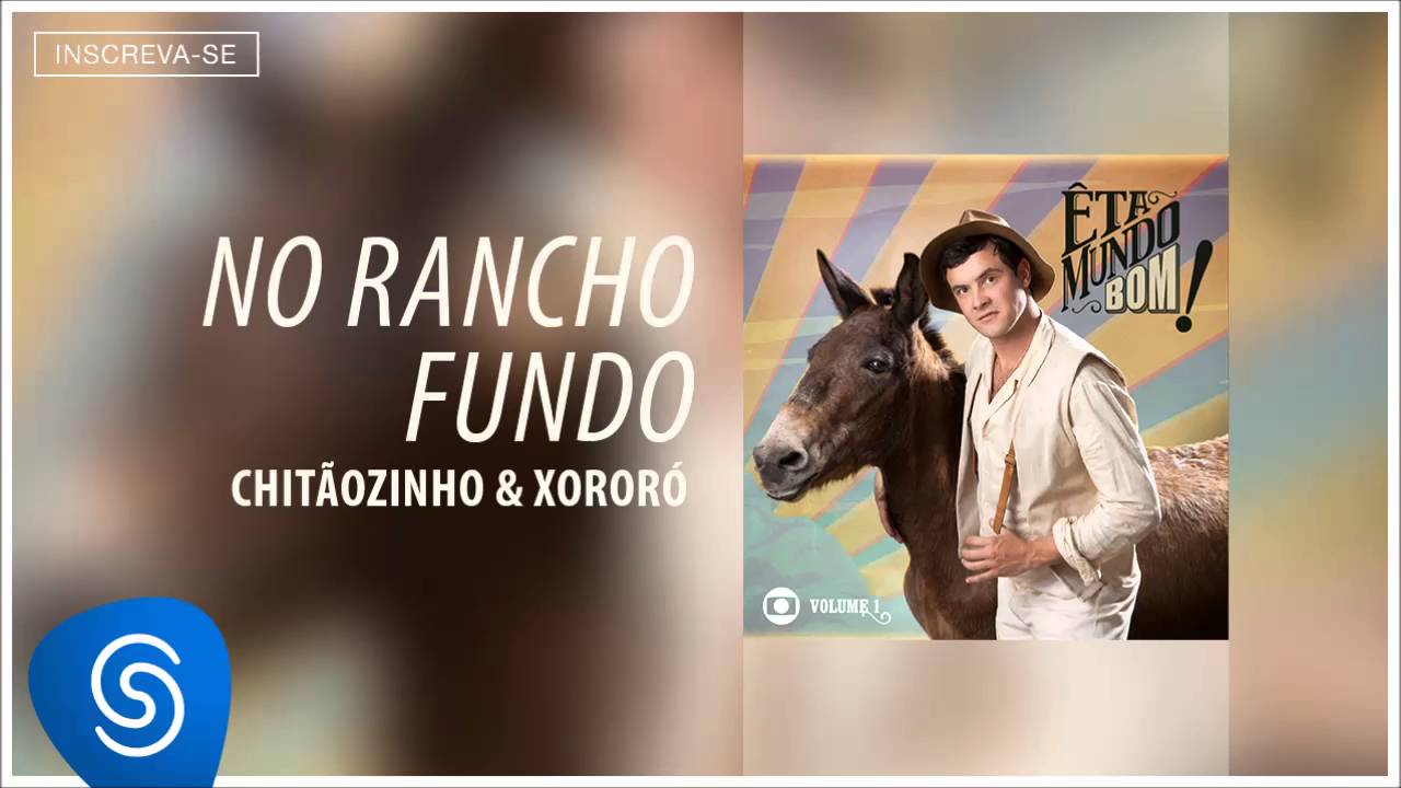 Chitãozinho & Xororó - No Rancho Fundo (Êta Mundo Bom! Vol 1) [Áudio ...