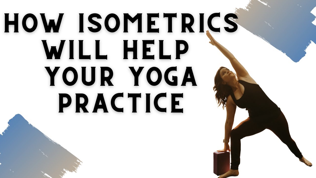 What are Isometrics and How Will They Help Your Yoga Practice - YouTube