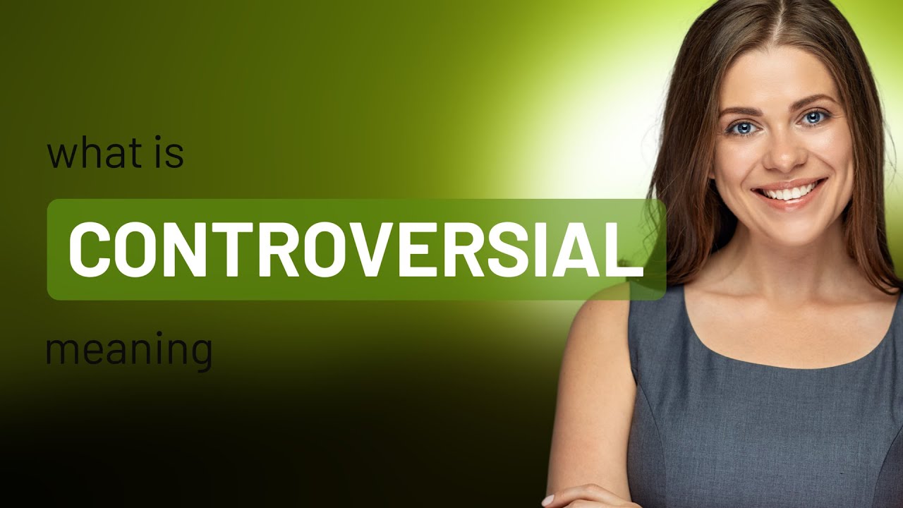 Controversial What Is CONTROVERSIAL Meaning YouTube controversial-what-is-controversial-meaning-youtube