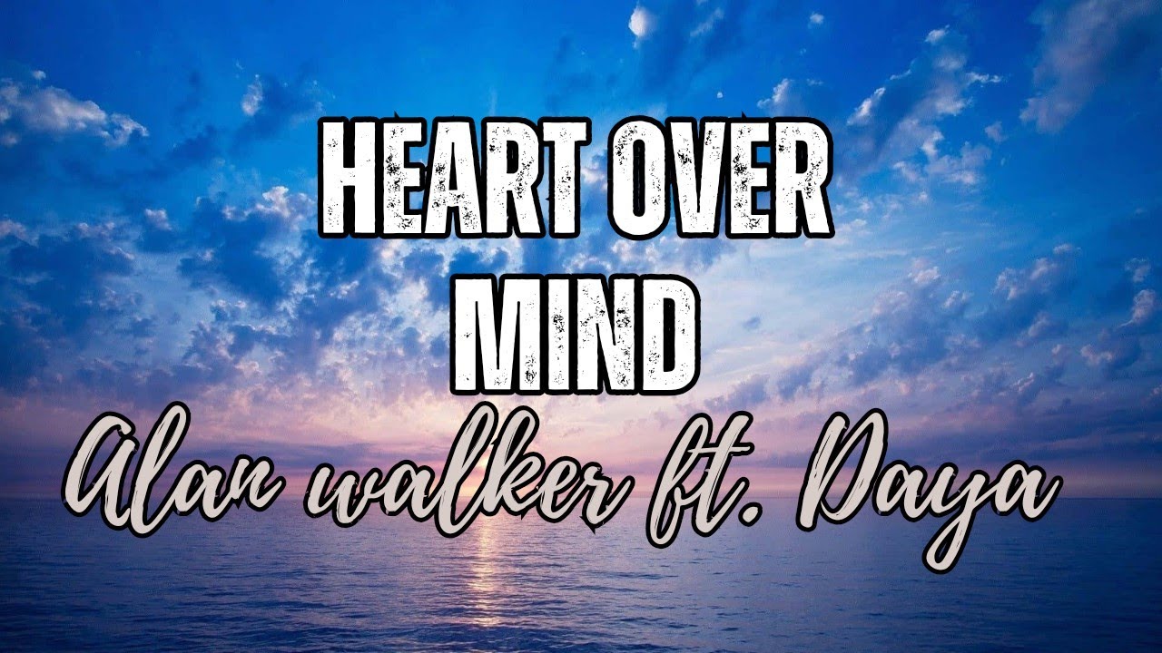 Alan Walker, Daya - Heart over Mind ( Lyrical Video) - YouTube