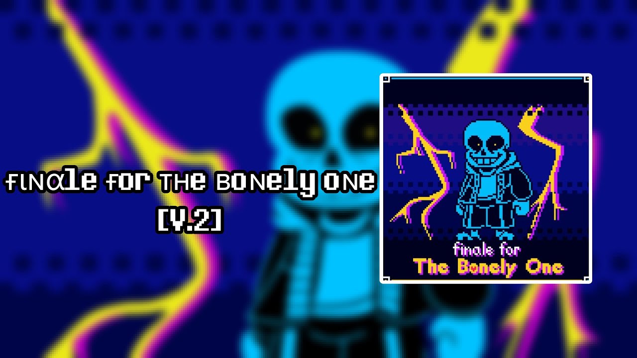 ғιɴαle ғor тнe вoɴely oɴe [V.2] - Finale For The Bonely One - YouTube