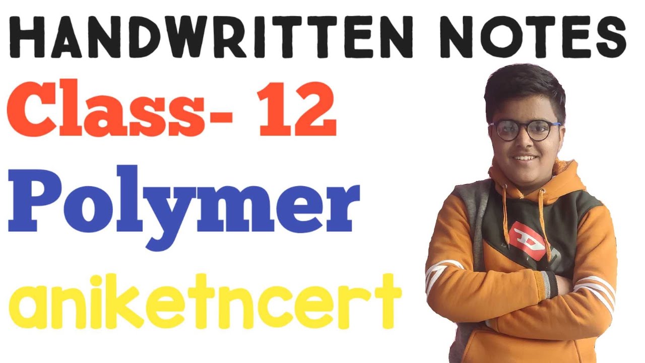 NCERT HANDWRITTEN NOTES CLASS- 12 CHEMISTRY chapter- 15 polymer - YouTube