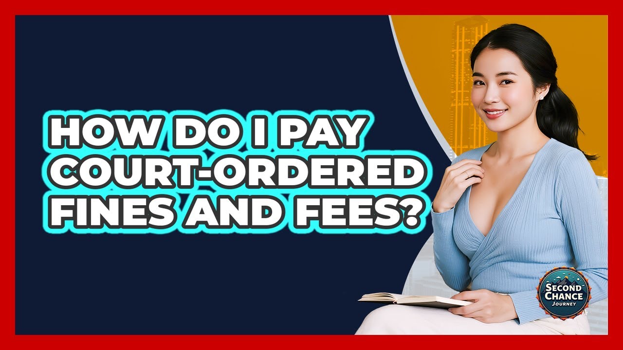 How Do I Pay Court-Ordered Fines And Fees? - YouTube