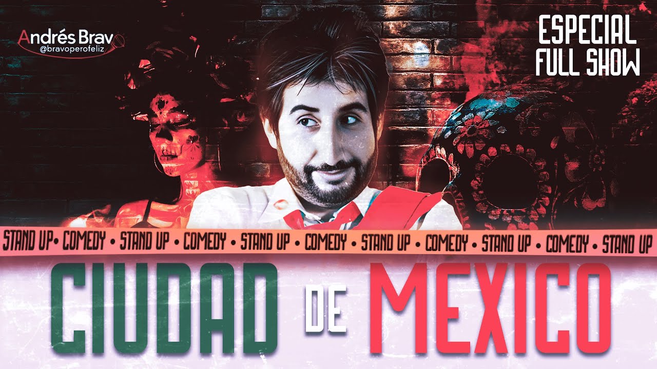 Andrés Bravo - ESPECIAL CIUDAD DE MÉXICO- [Comedia/Stand up] - YouTube