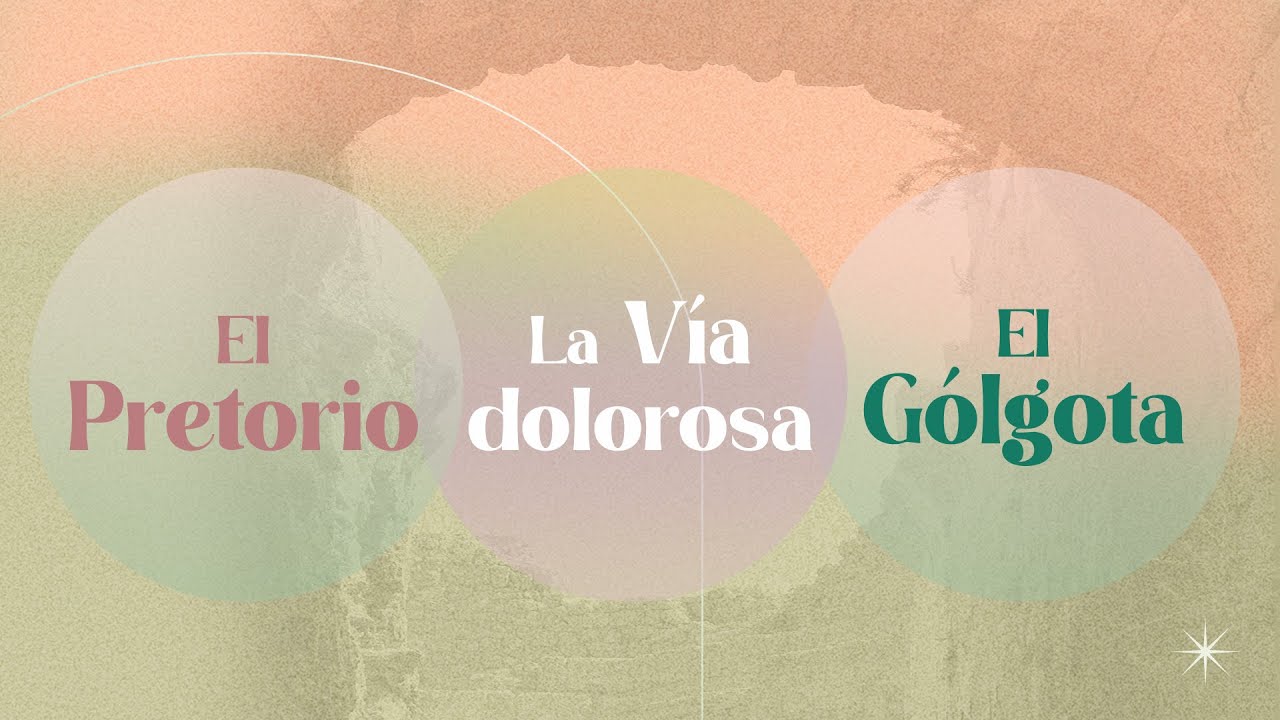Mensaje: El Pretorio. La Vía Dolorosa. El Gólgota - especial Viernes ...