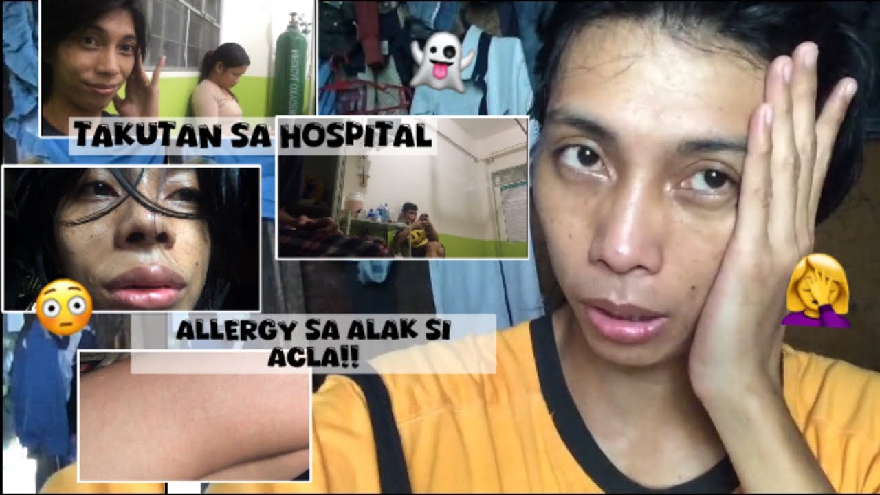 TAKUTAN SA HOSPITAL|ALLERGY SA ALAK SI ACLA!! - YouTube