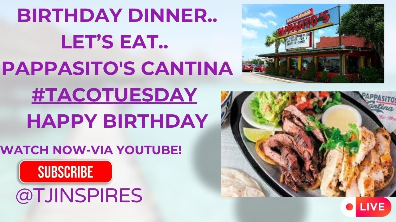 BIRTHDAY DINNER.. REVIEW TIME.. Pappasito's Cantina #tacotuesday # ...