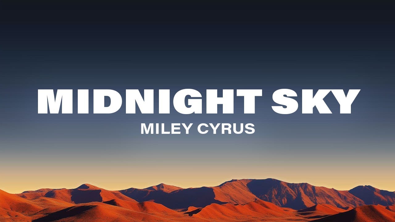Miley Cyrus - Midnight Sky (Lyrics) - YouTube