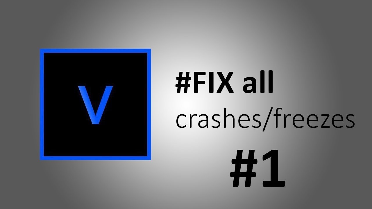 How to fix crash/freeze problems with Vegas Pro | #1 - YouTube