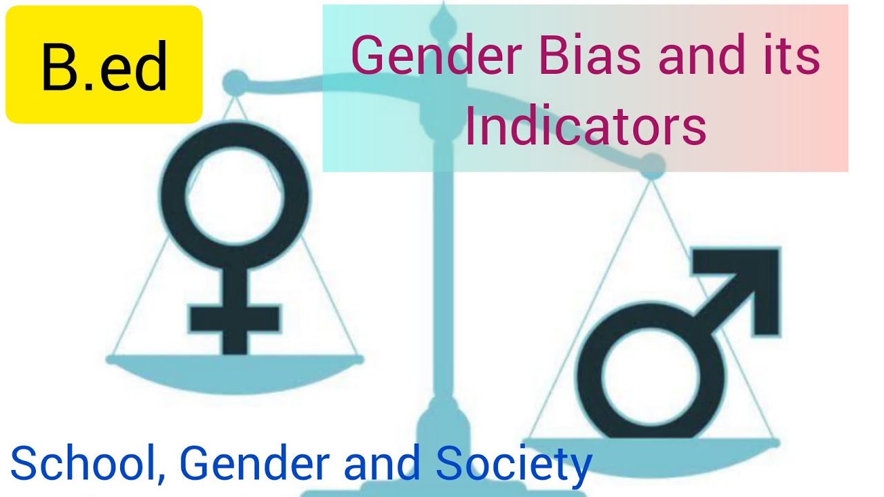 Gender Bias And Its Indicators Subject Gender School And Society B
