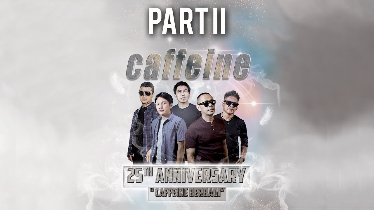 Highlight Caffeine Band Anniversary 25th #part2 - YouTube