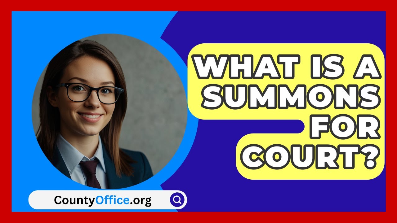 What Is A Summons For Court? - CountyOffice.org - YouTube