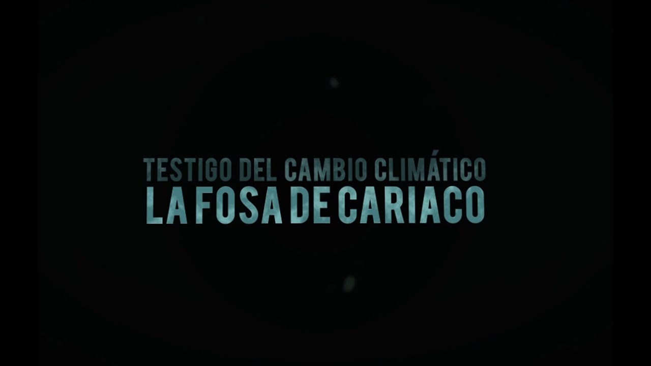 DOCUMENTAL VALE TV: TESTIGO DEL CAMBIO CLIMÁTICO, LA FOSA DE CARIACO ...