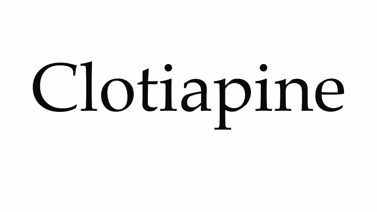 How to Pronounce Clotiapine - YouTube