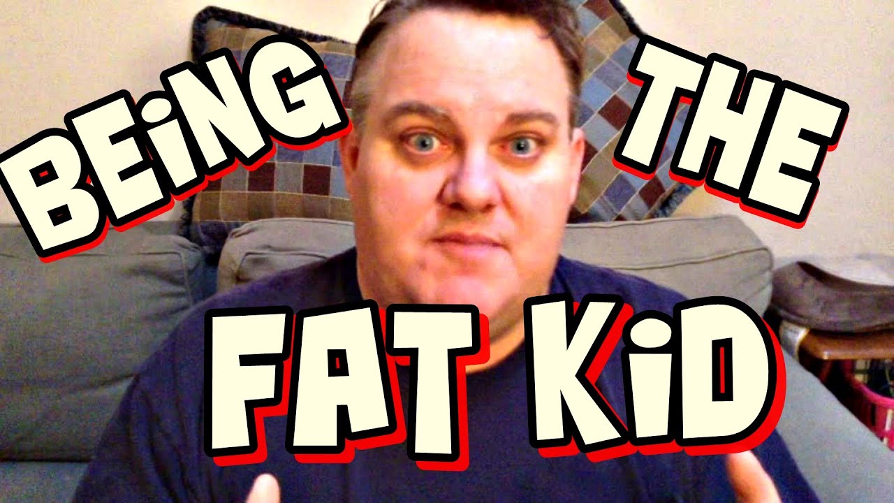being-the-fat-kid-youtube