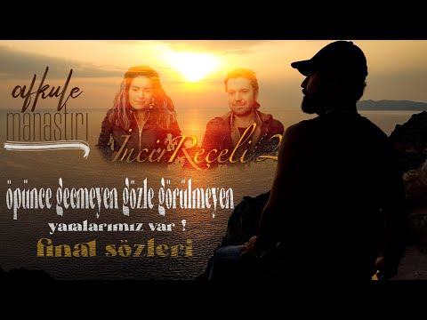 İncir Reçeli 2 - Öpünce Geçmeyen Gözle Görülmeyen Yaralarımız Var Final Sözleri - Fethiye Afkule