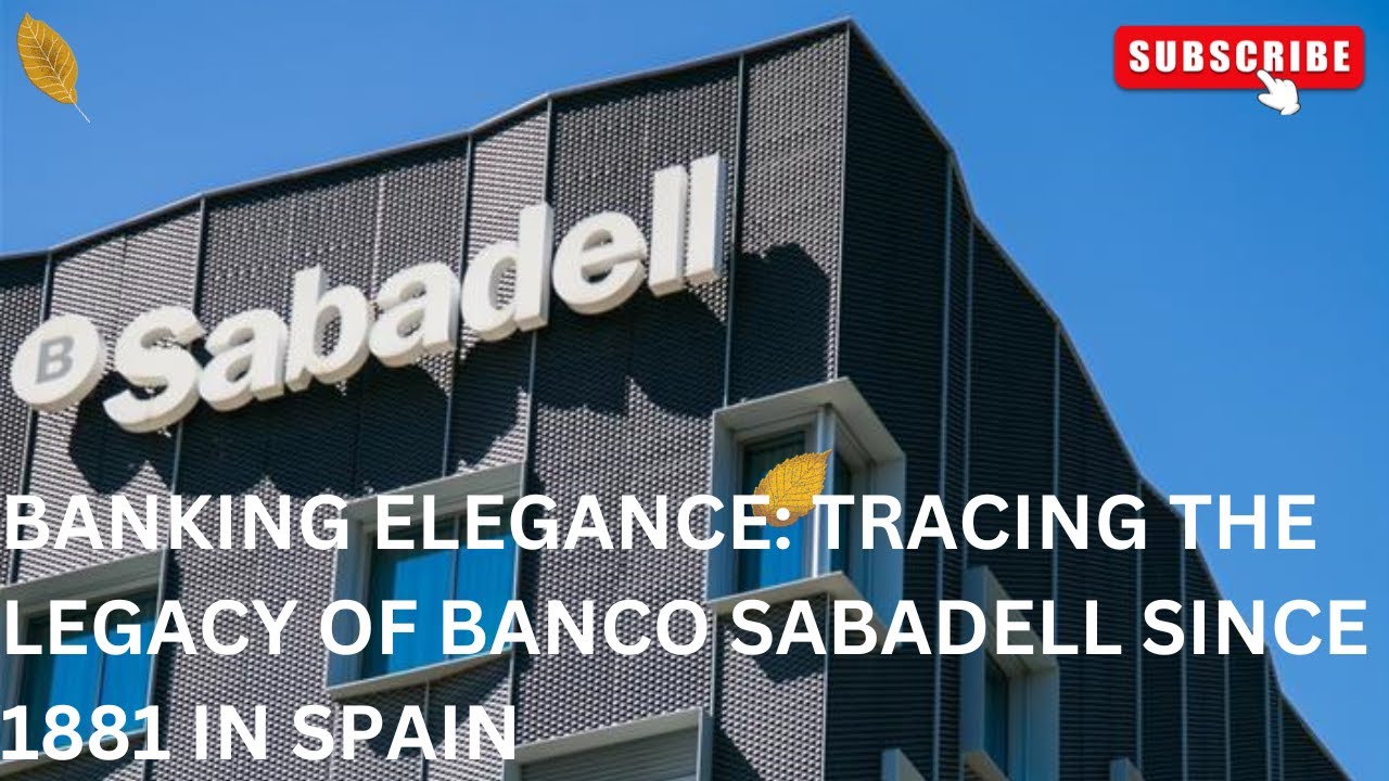 Banking Elegance: Tracing the Legacy of Banco Sabadell Since 1881 in ...