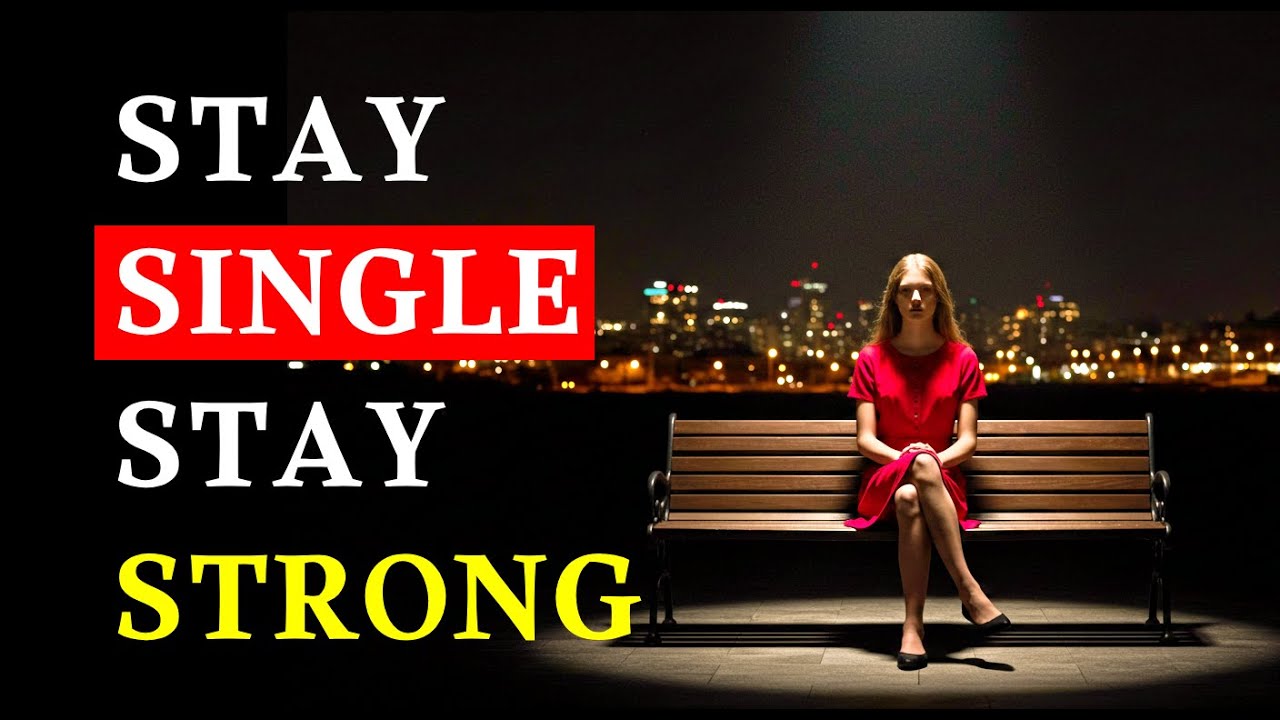 10 Powerful Reasons Why Staying Single Can Transform Your Life - YouTube