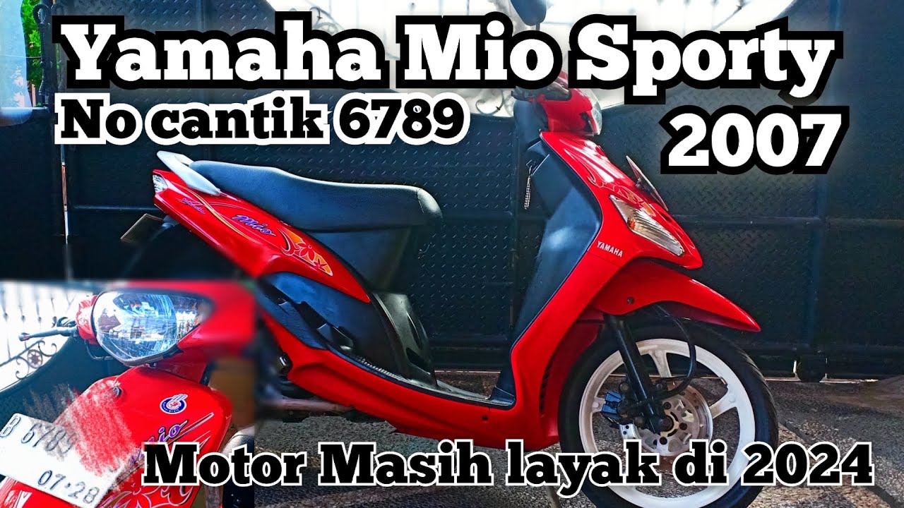 Yamaha Mio Sporty 2007 || No cantik 6789 || Masih layak di 2024 - YouTube