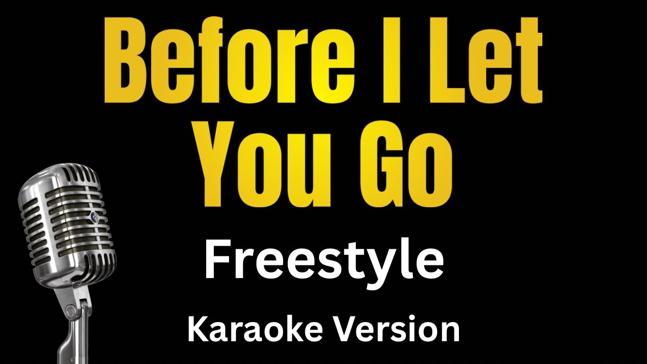 Before I Let You Go Freestyle OPM Karaoke Version YouTube before-i-let-you-go-freestyle-opm-karaoke-version-youtube