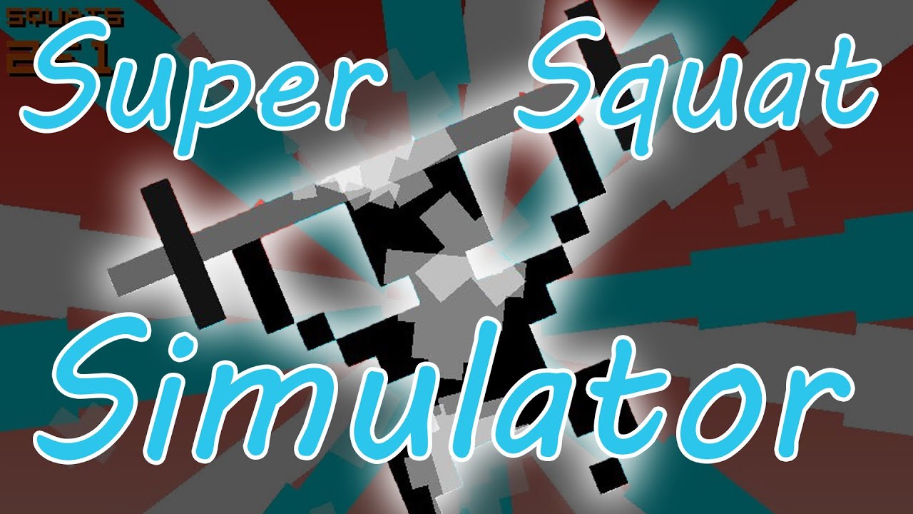 Super Squat Simulator! - YouTube