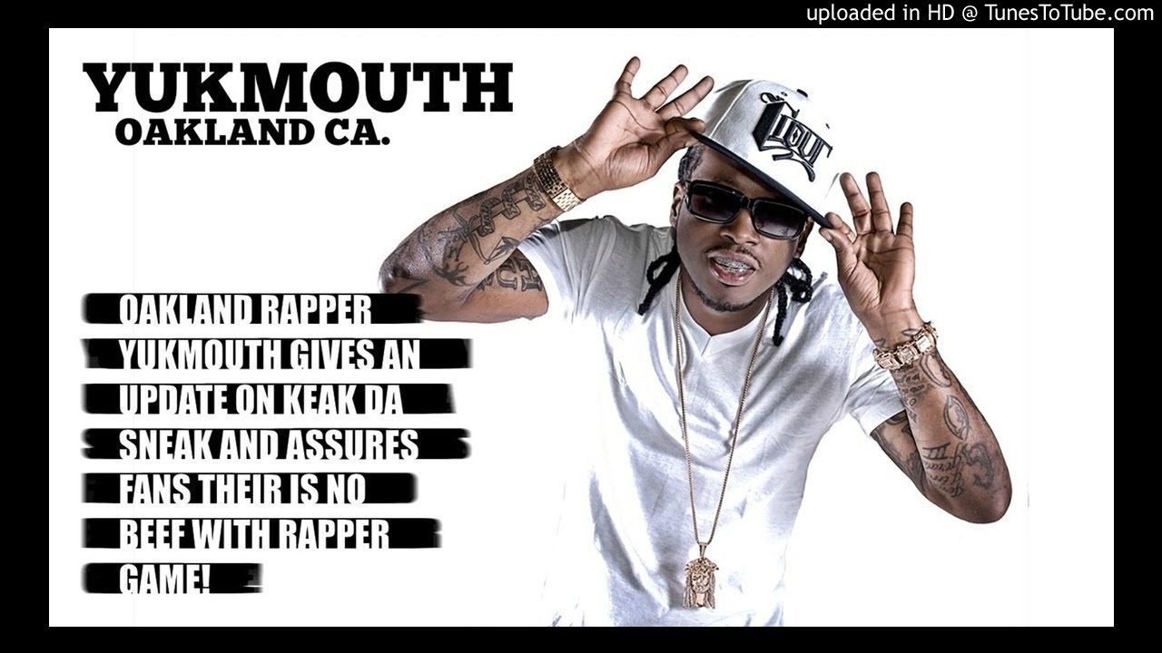 Oakland Rapper Yukmouth Gives A Quick Update On Keak Da Sneak & More ...