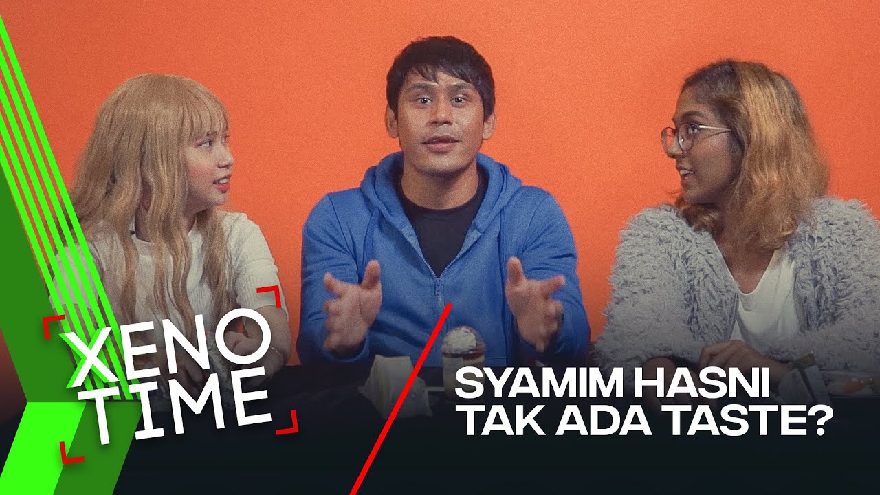 XENOTIME | Syamim Hasni Tak Ada Taste? - YouTube