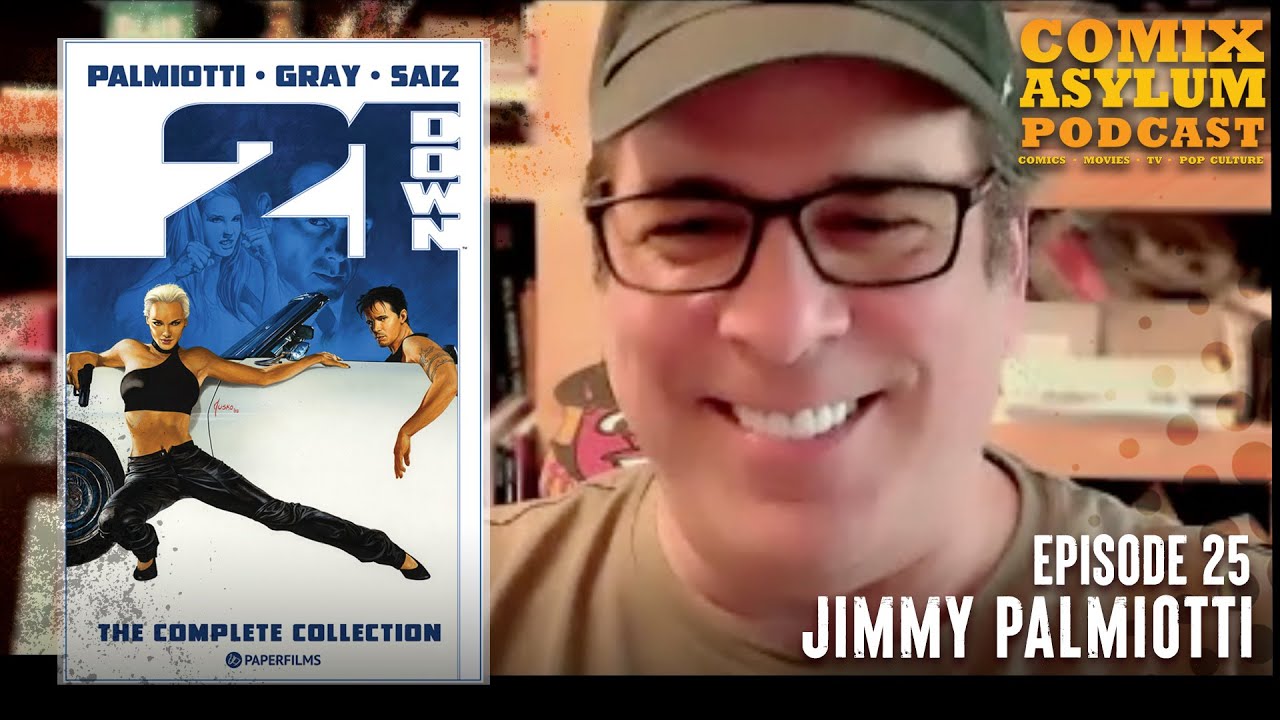 Comix Asylum Podcast: Ep 25 - Jimmy Palmiotti Talks 21 Down, Crowdfunding and Comic Art Fans ...